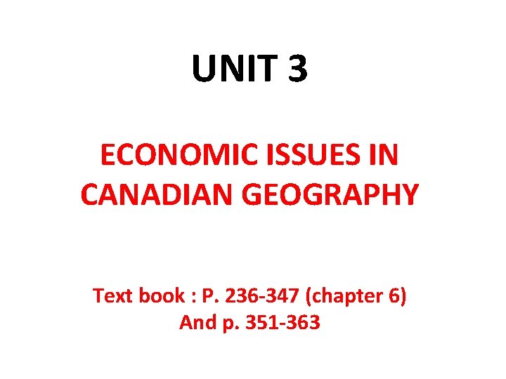 UNIT 3 ECONOMIC ISSUES IN CANADIAN GEOGRAPHY Text