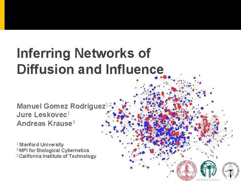 Inferring Networks of Diffusion and Influence Manuel Gomez
