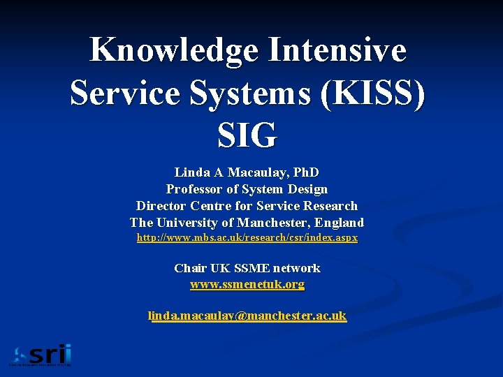Knowledge Intensive Service Systems KISS SIG Linda A