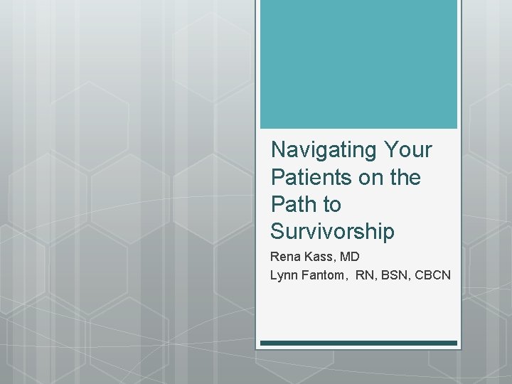 Navigating Your Patients on the Path to Survivorship
