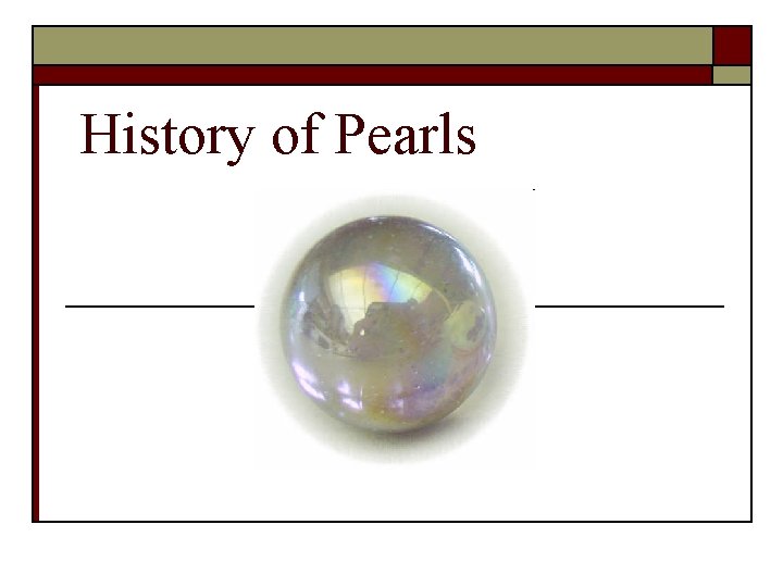 History of Pearls History of the Pearl o