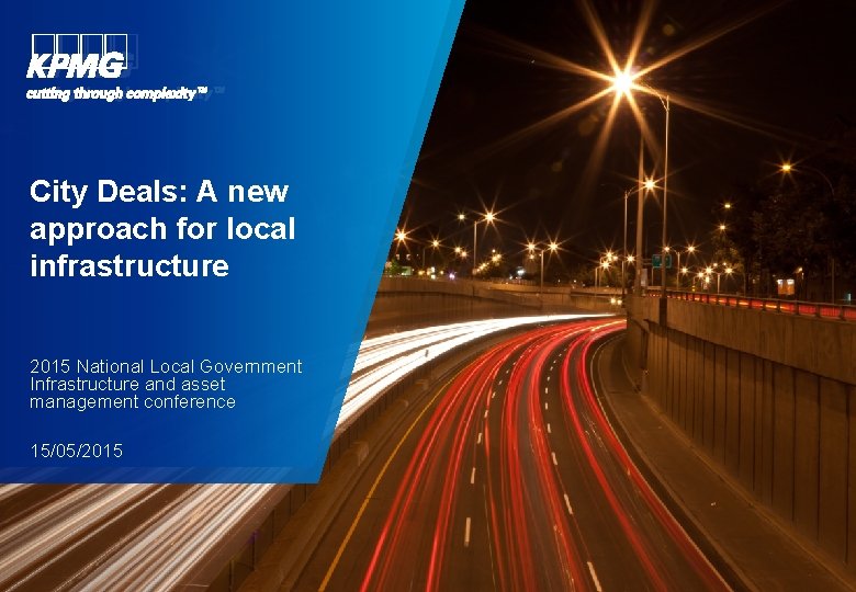 City Deals A new approach for local infrastructure