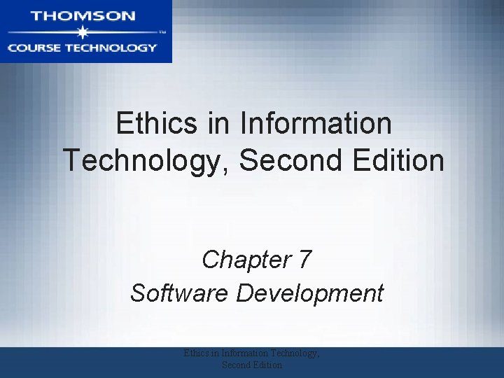 Ethics in Information Technology Second Edition Chapter 7