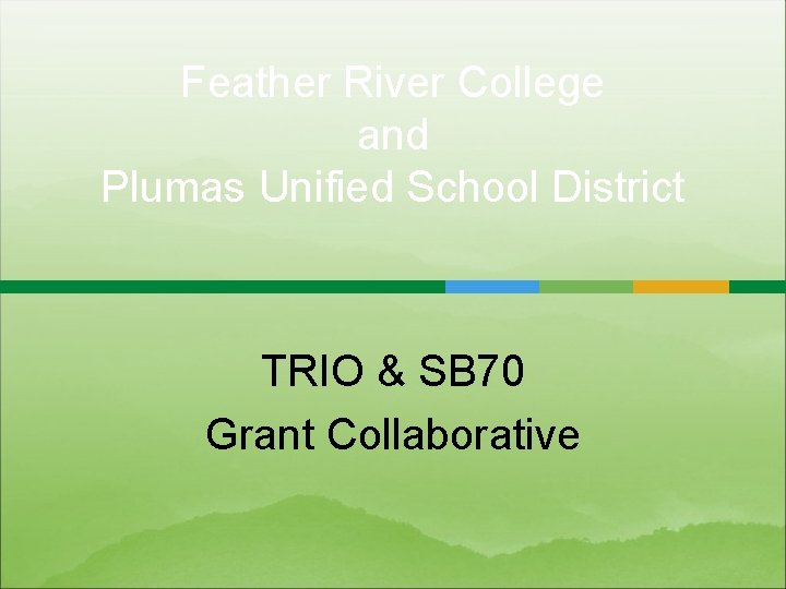 Feather River College and Plumas Unified School District