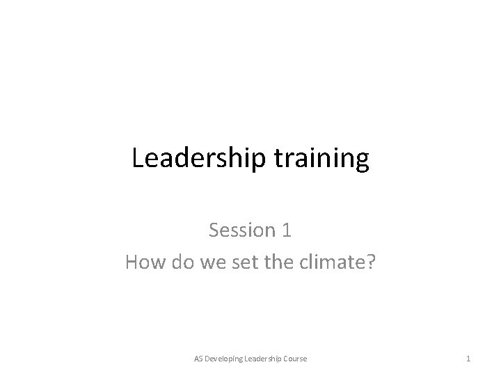 Leadership training Session 1 How do we set