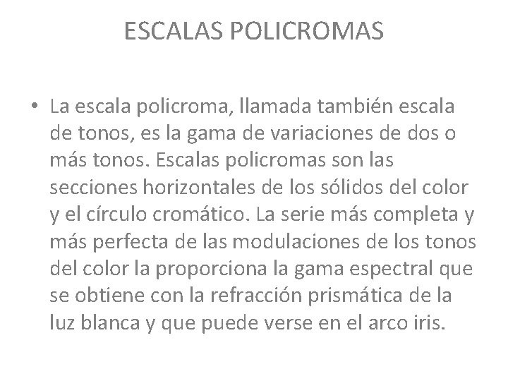ESCALAS CROMATICAS Y ACROMATICAS Ya sabemos que modulacin