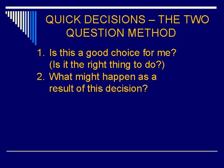 TEAM and Decision Making TEAM This acronym stands