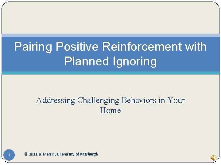 Pairing Positive Reinforcement with Planned Ignoring Addressing Challenging