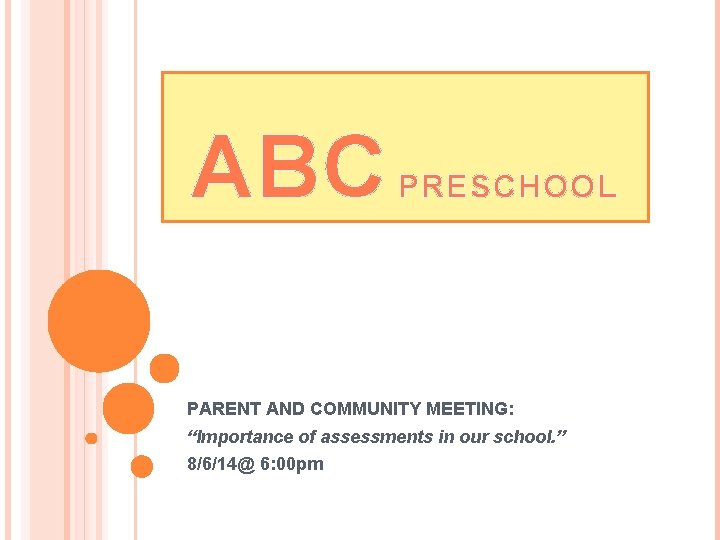 ABC PRESCHOOL PARENT AND COMMUNITY MEETING Importance of