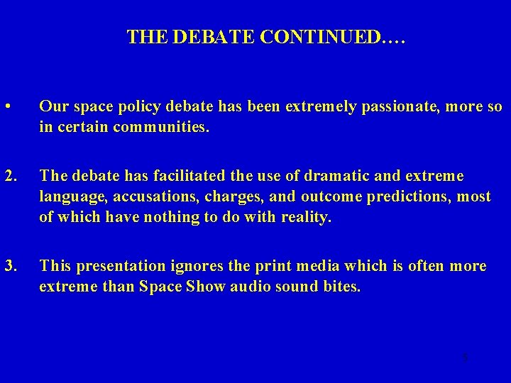 THE SOUND OF THE SPACE POLICY DEBATE Space