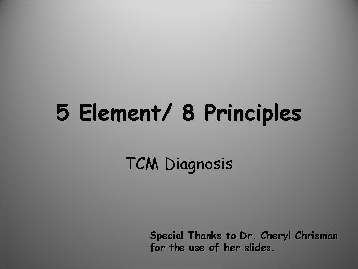 5 Element 8 Principles TCM Diagnosis Special Thanks