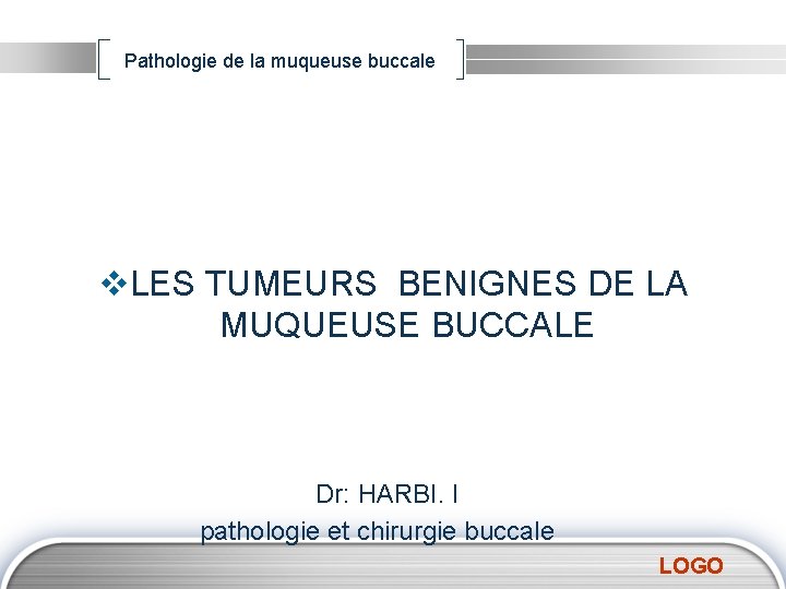 Pathologie de la muqueuse buccale v LES TUMEURS