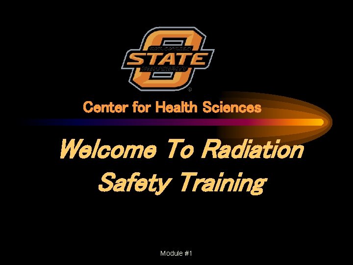 Center for Health Sciences Welcome To Radiation Safety