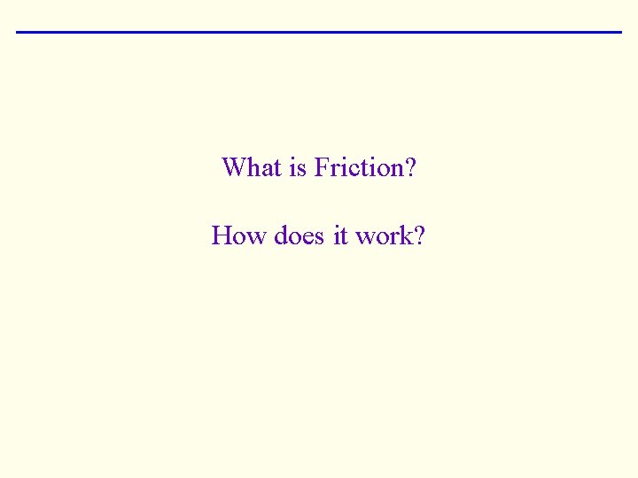 What is Friction How does it work Friction