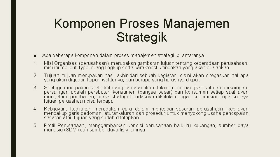 MODEL DESKRIPTIF MANAJEMEN STRATEGIK PERTEMUAN 3 Pada prinsipnya