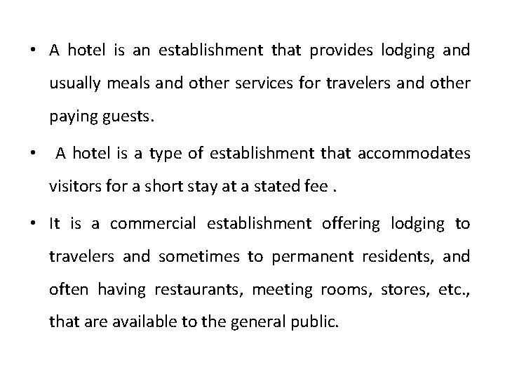 CLASSIFICATION OF HOTEL A hotel is an establishment