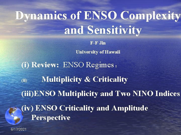 Dynamics of ENSO Complexity and Sensitivity FF Jin