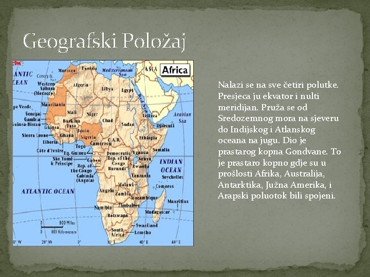 AFRIKA Geografski Poloaj Nalazi se na sve etiri