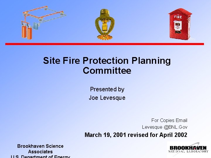 Site Fire Protection Planning Committee Presented by Joe