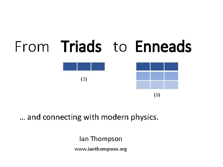 From Triads to Enneads 3 9 and connecting