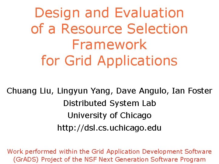 Design and Evaluation of a Resource Selection Framework