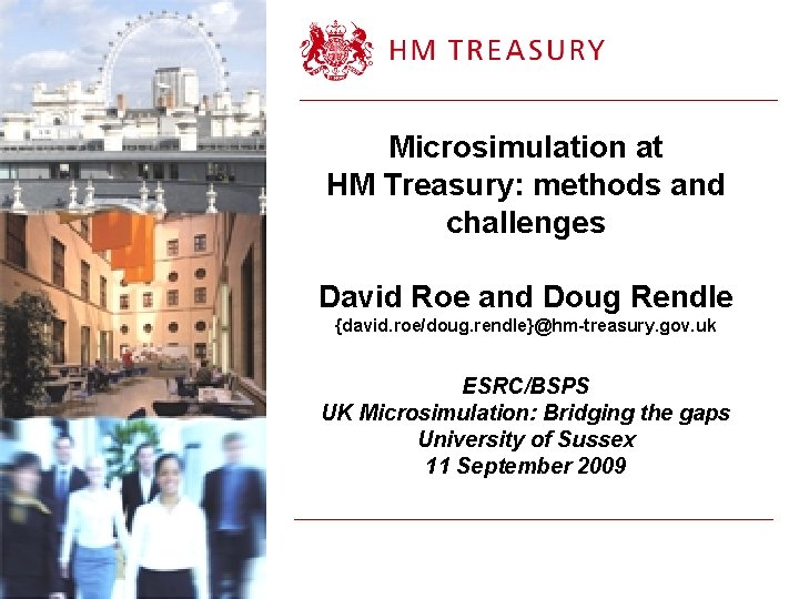 Microsimulation at HM Treasury methods and challenges David