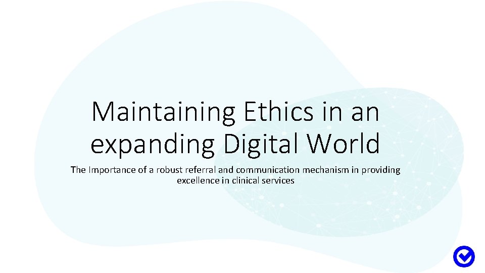 Maintaining Ethics in an expanding Digital World The