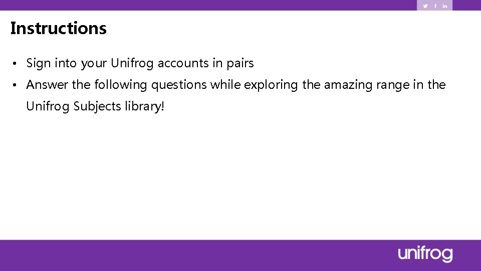 Teacher slide Objectives To learn about and explore