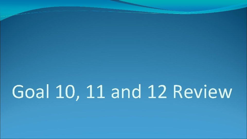Goal 10 11 and 12 Review World War