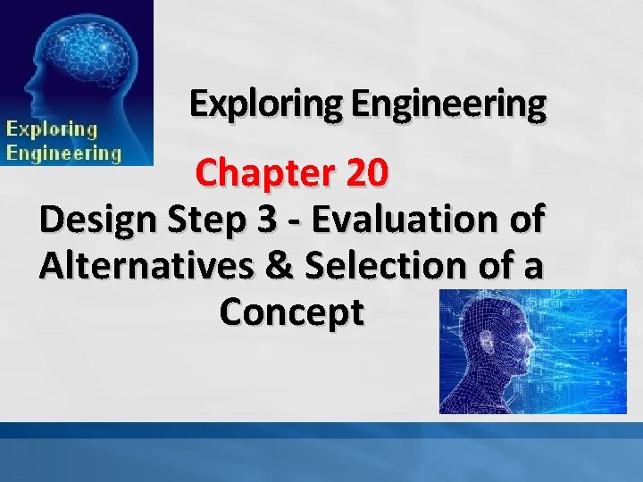 Exploring Engineering Chapter 20 Design Step 3 Evaluation