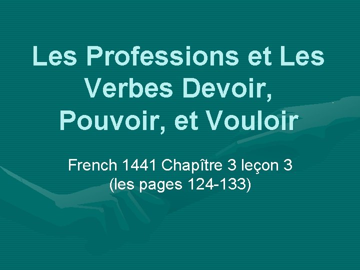 Les Professions et Les Verbes Devoir Pouvoir et