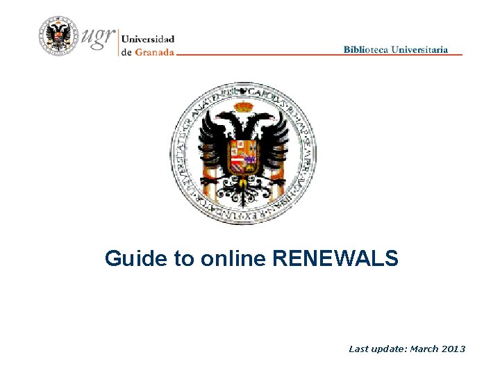 Guide to online RENEWALS Last update March 2013