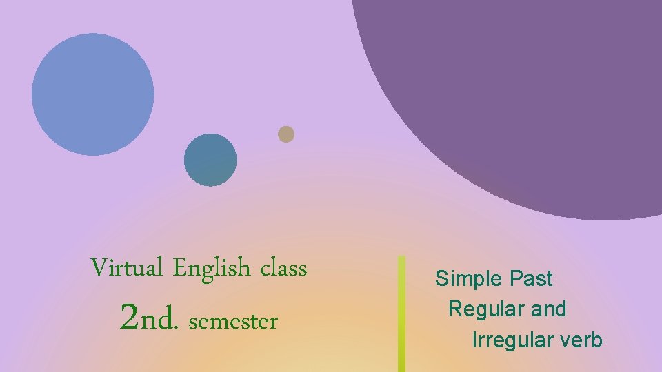 Virtual English class nd semester 2 Simple Past