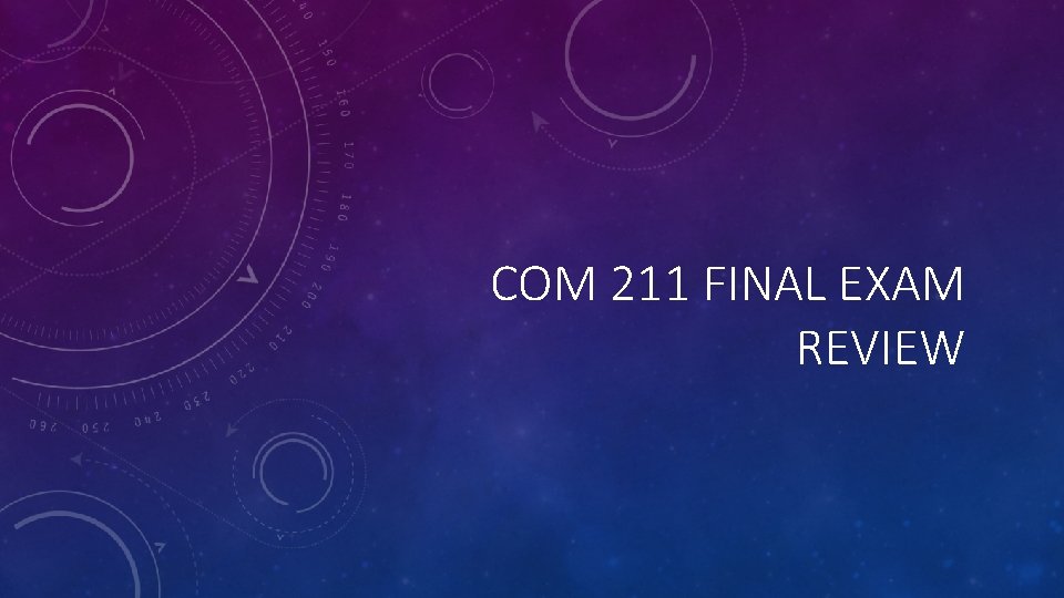 COM 211 FINAL EXAM REVIEW CHAPTER 1 DEVELOPING