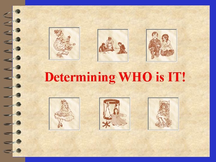 Determining WHO is IT Colonial Toy History 4