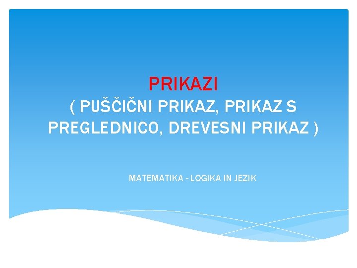 PRIKAZI PUINI PRIKAZ PRIKAZ S PREGLEDNICO DREVESNI PRIKAZ