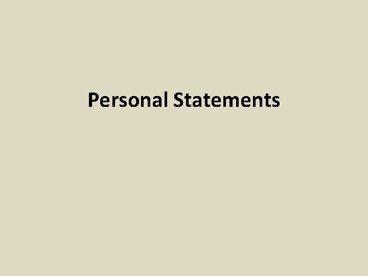 Personal Statements What are they Different from your