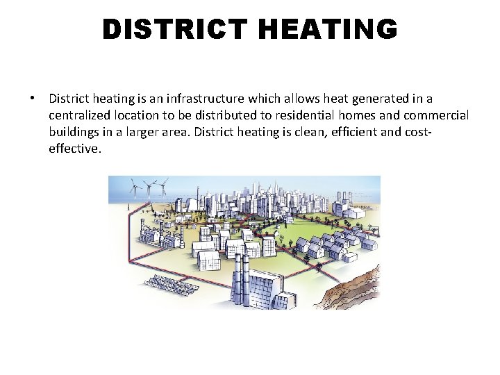 DISTRICT HEATING District heating is an infrastructure which