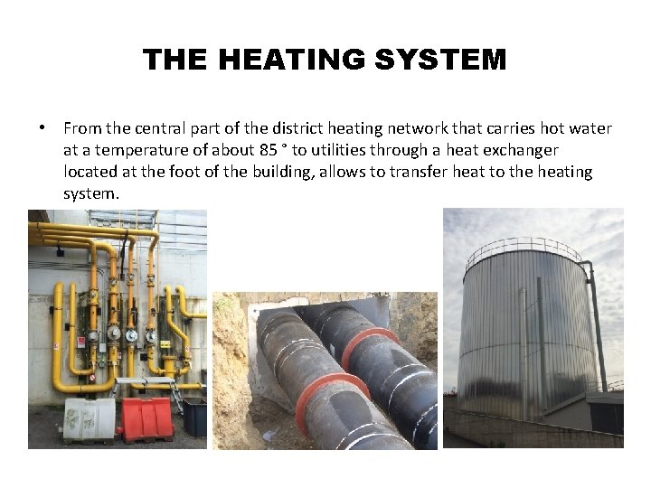 DISTRICT HEATING District heating is an infrastructure which