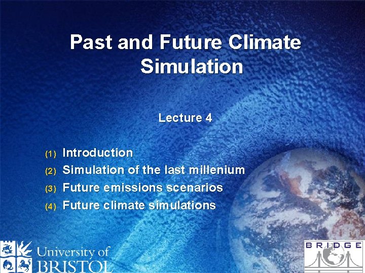 Past and Future Climate Simulation Lecture 4 1