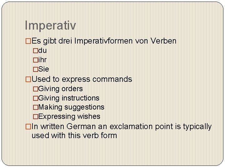 Imperativ Befehle Anweisungen Vorschlge und Wnsche Imperativ Es