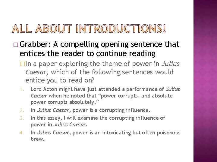 An Overview Grabber A compelling opening sentence that