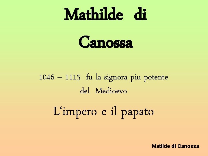 Mathilde di Canossa 1046 1115 fu la signora