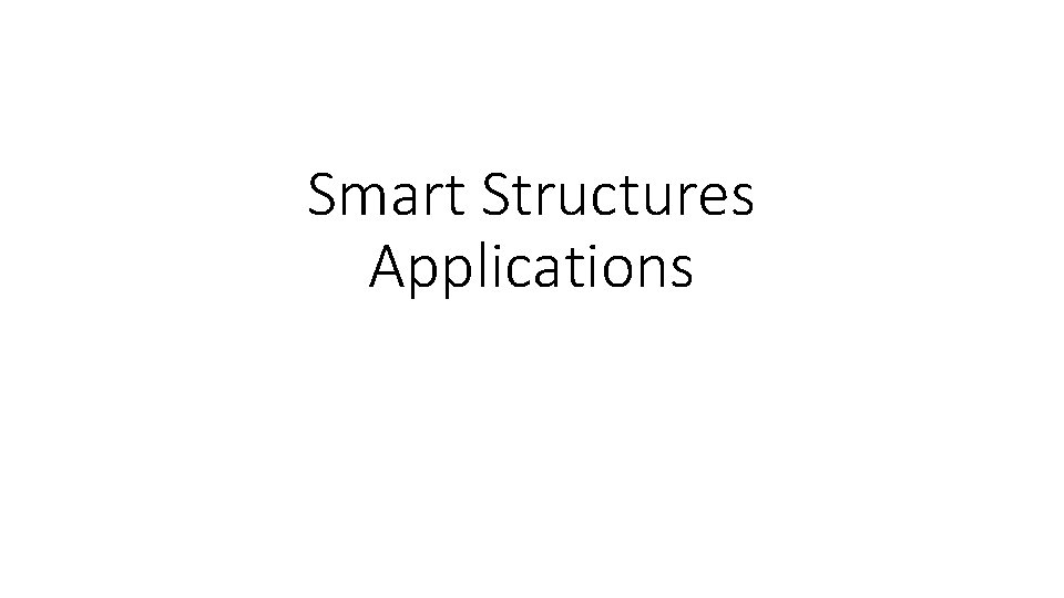 Smart Structures Smart Structures Most Common Definition A