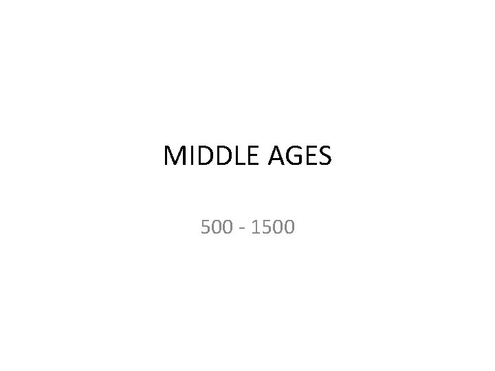 MIDDLE AGES 500 1500 WESTERN EUROPE EARLY MIDDLE