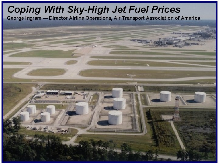 Coping With SkyHigh Jet Fuel Prices George Ingram