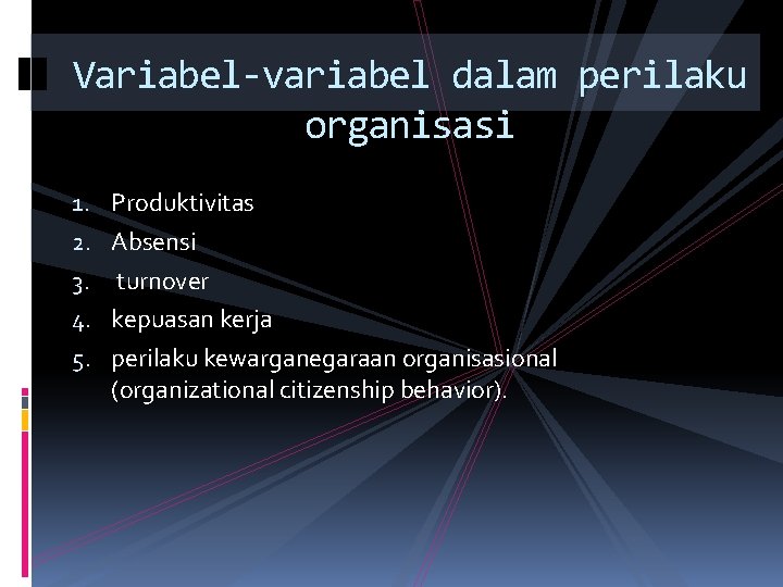 Perilaku organisasi sebagai variabel dependen PERILAKU ORGANISASI ...