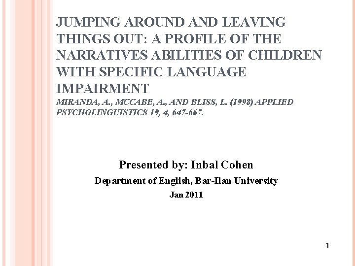 JUMPING AROUND AND LEAVING THINGS OUT A PROFILE