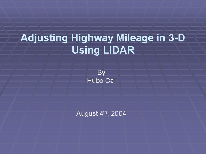 Adjusting Highway Mileage in 3 D Using LIDAR
