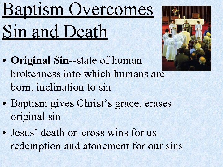 Chapter Three BAPTISM Baptism Overcomes Sin and Death